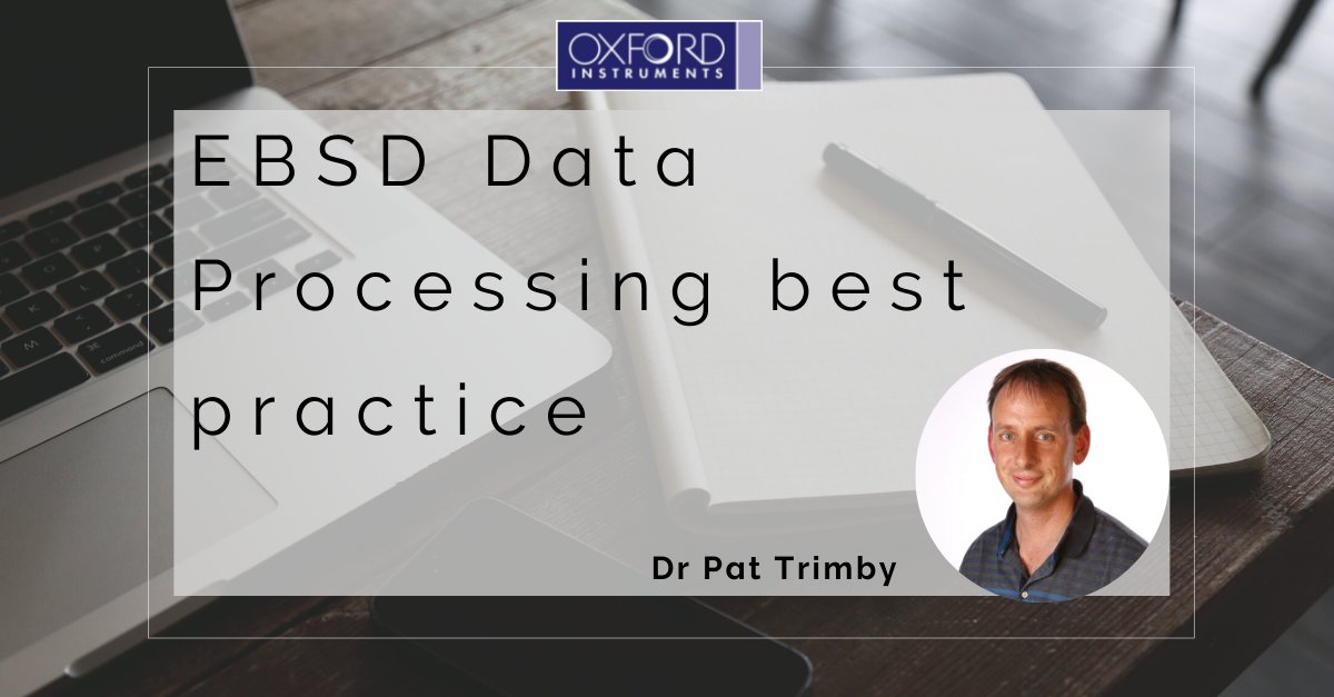 EBSD Data Processing best practice - Nanoanalysis - Oxford Instruments